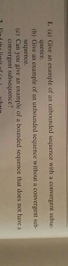 Solved Give an example of an unbounded sequence with a | Chegg.com
