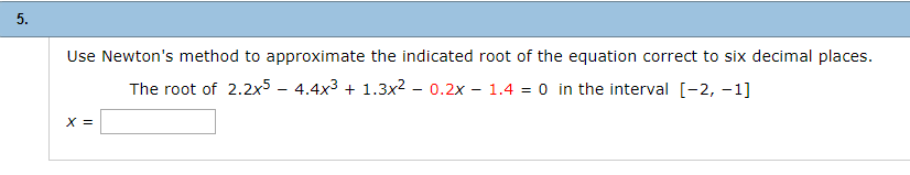 Solved Use Newtons Method To Approximate The Indicated Root 7409