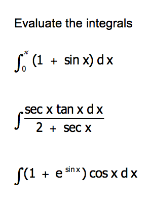 Solved Evaluate the integrals integral^pi_0 (1 + sin x) d x | Chegg.com