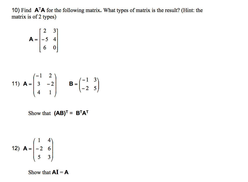 Solved 10) Find ATA for the following matrix. What types of | Chegg.com