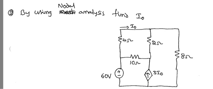 Solved By using nodal analysis find I0 | Chegg.com Solved By using nodal analysis find I0 | Chegg.com