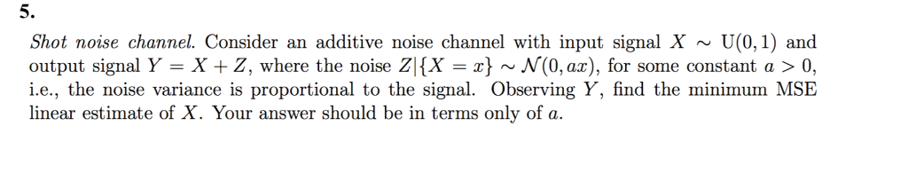 5. Shot noise channel. Consider an additive noise | Chegg.com