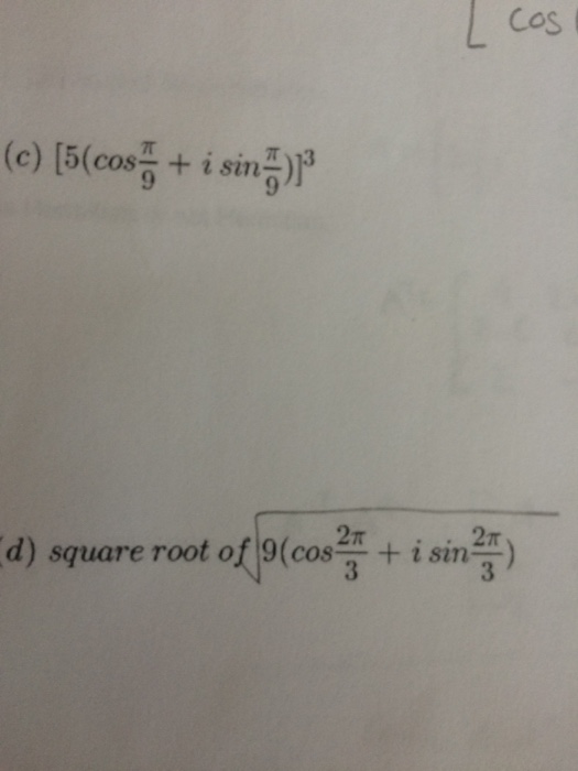 Solved [5 Cos Pi 9 I Sin Pi 9 ] 3 Squareroot Of 9 Cos 2