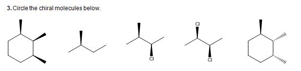 Solved 3. Circle the chiral molecules below. 2. Determine | Chegg.com