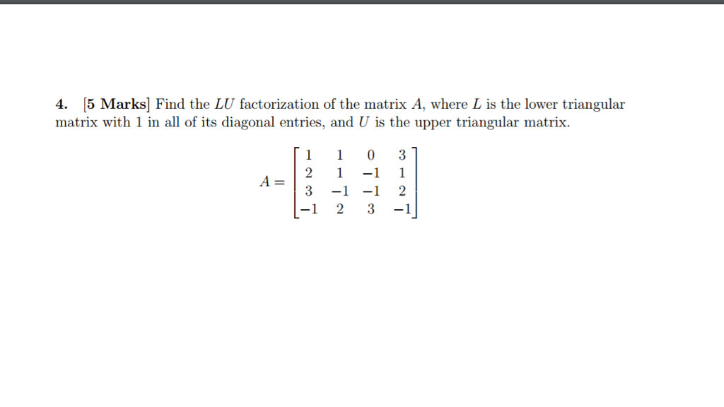 Solved Find the LU factorization of the matrix A, where L is | Chegg.com