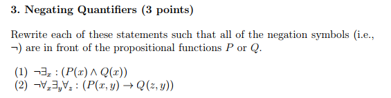 Solved 3. Negating Quantifiers (3 points) Rewrite each of | Chegg.com