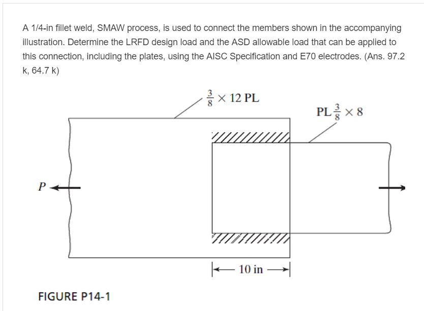 Solved A 1/4-in fillet weld, SMAW process, is used to | Chegg.com