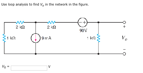 Solved Use loop analysis to find Vo in the network in the | Chegg.com