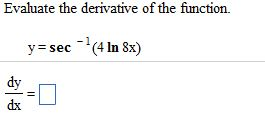 Solved Evaluate the derivative of the function Y = sec -1 (4 | Chegg.com