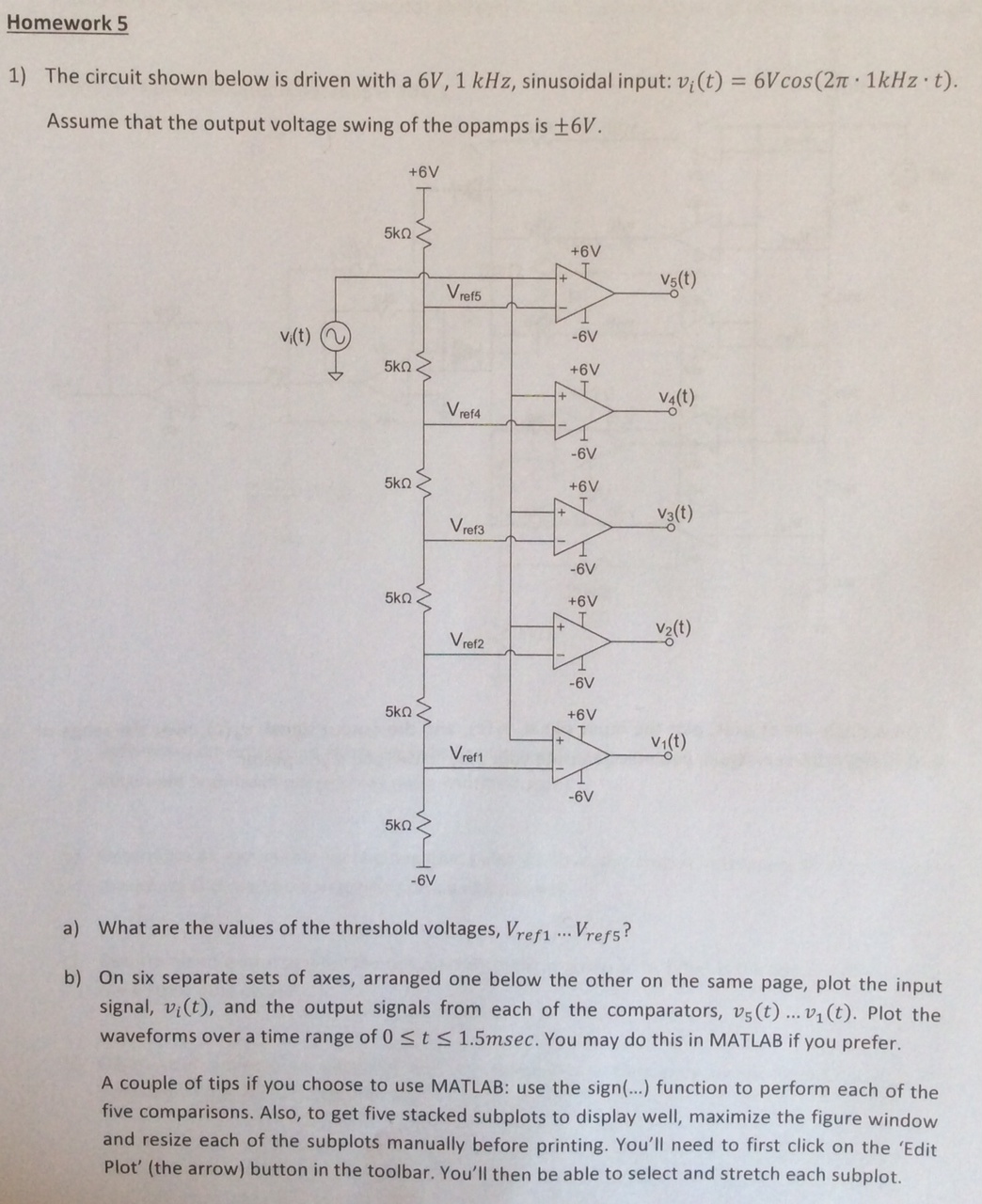 Homework 5 1) The circuit shown below is driven with | Chegg.com