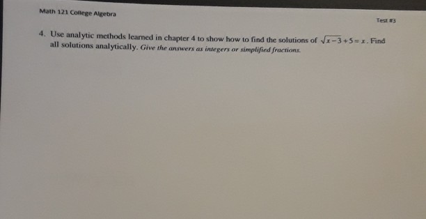 Solved Math 121 College Algebra Test 3 4. Use analytic | Chegg.com