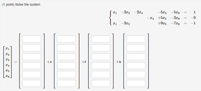 Solved 1 point) Solve the system x5 1 32-2x3 535o +9x5-7x6 = | Chegg.com