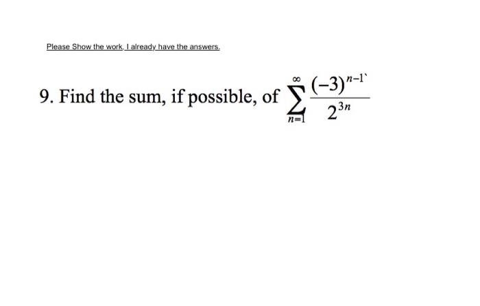 Solved Find the sum, if possible, of sigma_n = 1^infinity | Chegg.com