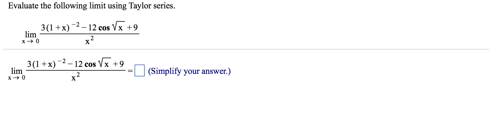 Solved Evaluate the following limit using Taylor series . | Chegg.com
