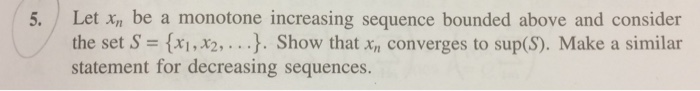 Solved Let x_n be a monotone increasing sequence bounded | Chegg.com