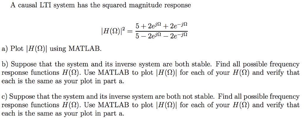 Solved A causal LTI system has the squared magnitude | Chegg.com