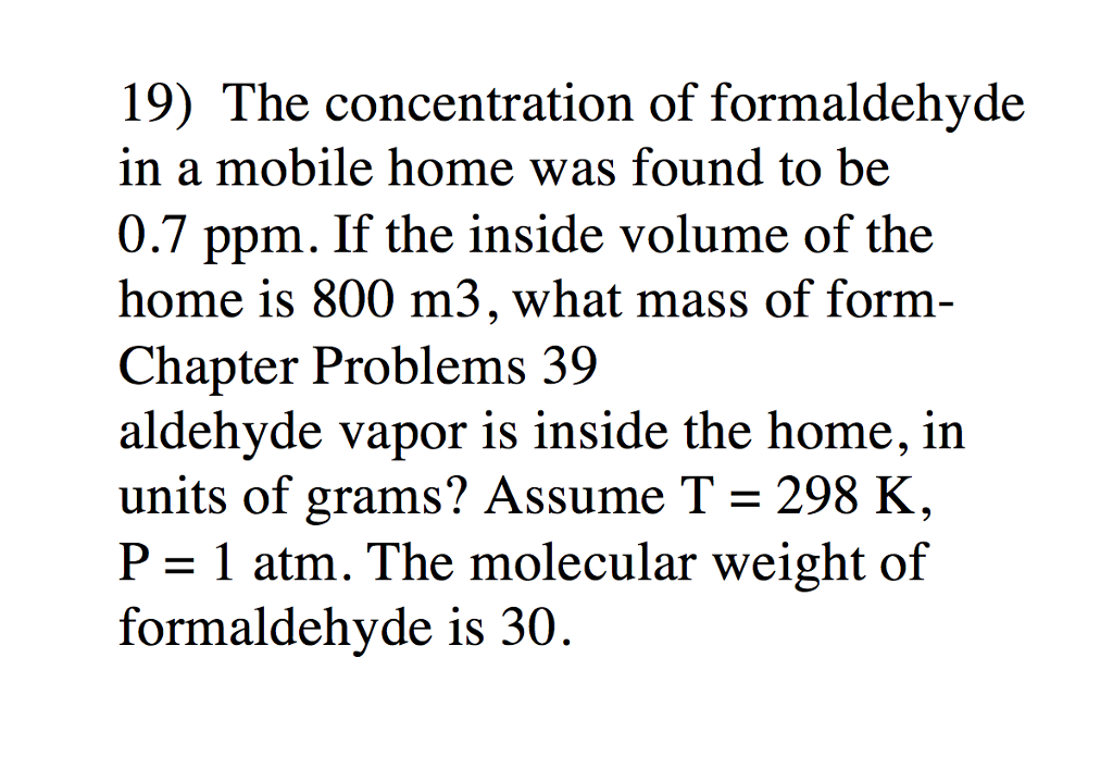 Solved 19) The concentration of formaldehyde in a mobile | Chegg.com