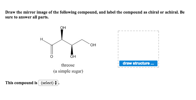 Solved Draw the mirror image of the following compound, and | Chegg.com