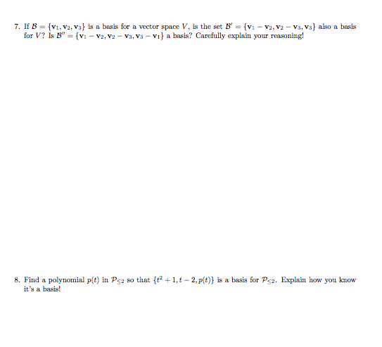 Solved 7. If B = {v1,v2,v3} is a basis for a vector space V, | Chegg.com
