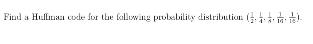 Solved Find a Huffman code for the following probability | Chegg.com
