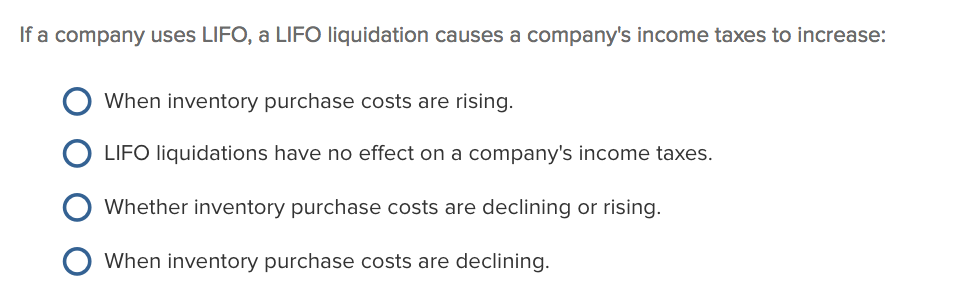 Solved If a company uses LIFO, a LIFO liquidation causes a | Chegg.com