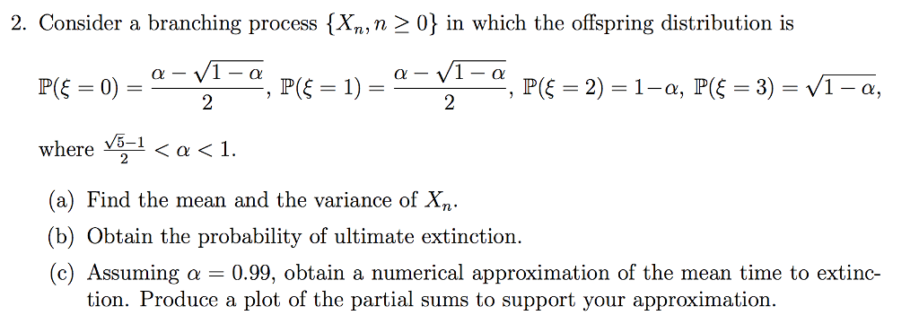 Solved Consider a branching process {Xn, n ≥ 0} in which the | Chegg.com