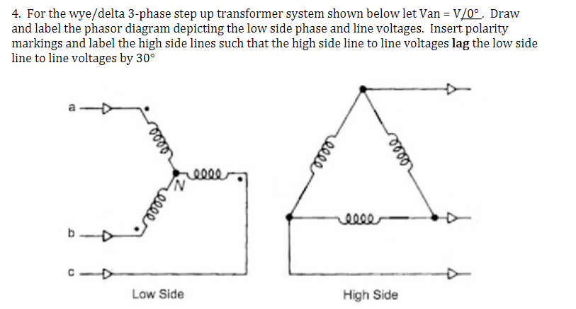 Solved 4. For the wye/delta 3-phase step up transformer | Chegg.com