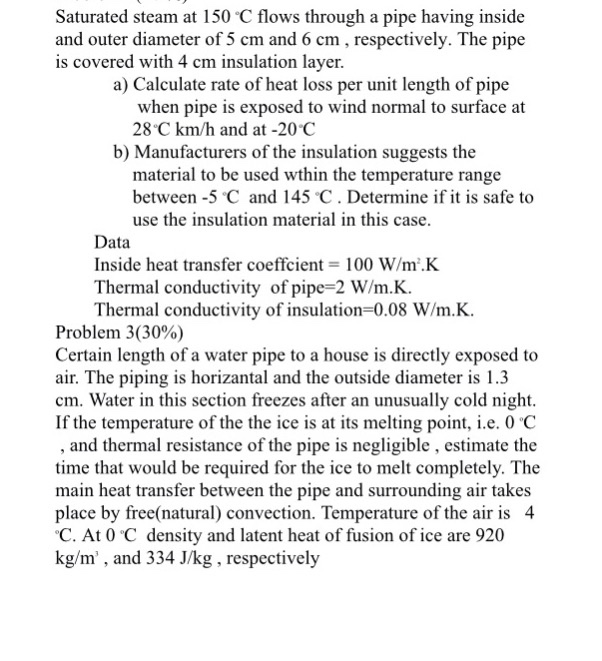 Solved Saturated steam at 150 degree C flows through a pipe | Chegg.com