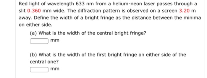 Solved Red light of wavelength 633 nm from a helium-neon | Chegg.com