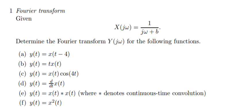 Solved 1 Fourier transform Given Determine the Fourier | Chegg.com