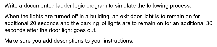 Solved Write a documented ladder logic program to simulate | Chegg.com