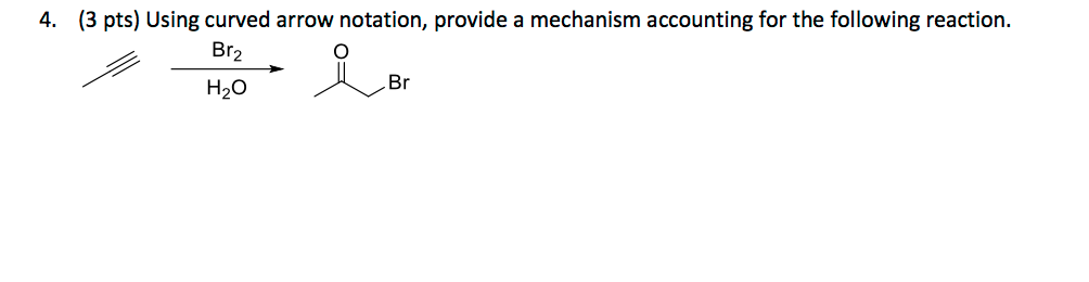 Solved 4. (3 pts) Using curved arrow notation, provide a | Chegg.com