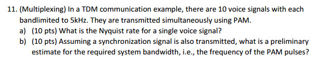 Solved 11. (Multiplexing) In a TDM communication example, | Chegg.com