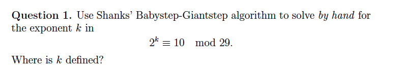 Solved Use Shanks' Babystep-Giantstep algorithm to solve by | Chegg.com