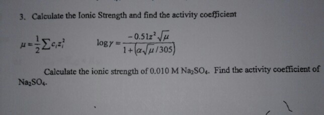 Solved 3. Calculate the Ionic Strength and find the activity | Chegg.com