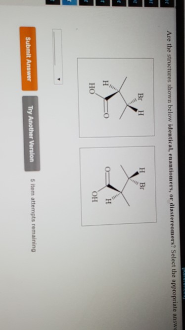 Solved Are the structures shown below identical, | Chegg.com