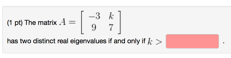 Solved the Matrix Ahas two distinct real eigenvalues if and | Chegg.com