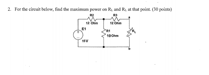 Solved For the circuit below, find the maximum power on RL | Chegg.com
