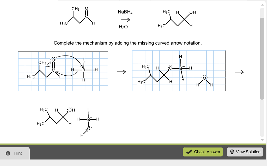 Solved NaBH4 H3 H20 H3C Complete the mechanism by adding the | Chegg.com