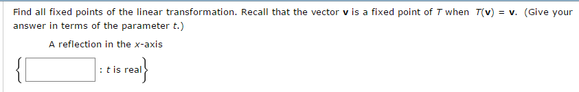 Solved Find all fixed points of the linear transformation. | Chegg.com
