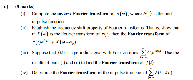 Solved d) (8 marks) (i) Compute the inverse Fourier | Chegg.com
