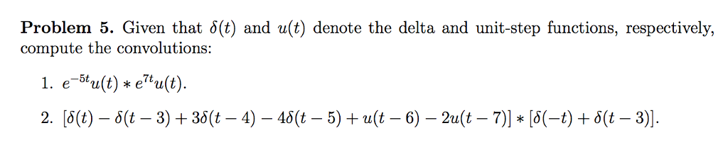 Solved Given that delta (t) and u(t) denote the delta and | Chegg.com