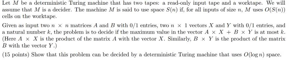 Solved Let M be a deterministic Turing machine that has two | Chegg.com