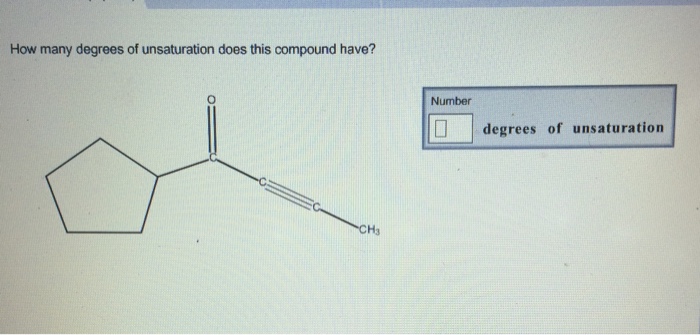 Solved How many degrees of unsaturation does this compound | Chegg.com