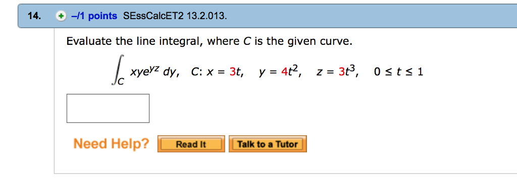 Solved Evaluate the line integral, where C is the given | Chegg.com