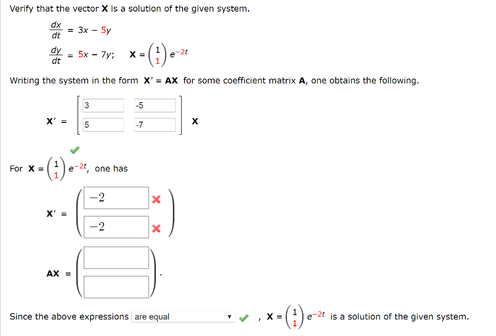 Solved Verify that the vector X is a solution of the given | Chegg.com Solved Verify that the vector X is a solution of the given | Chegg.com