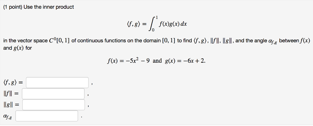 Solved Use the inner product (f, g) = integral^1_0 | Chegg.com