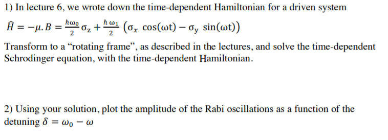 Solved 1) In lecture 6, we wrote down the time-dependent | Chegg.com