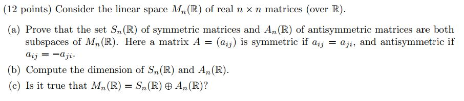 Solved Consider the linear space M_n(R) of real n times n | Chegg.com