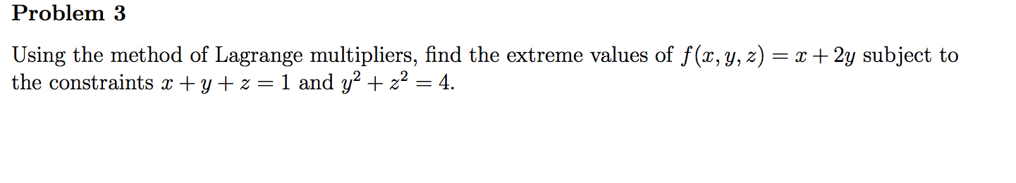 Solved Using the method of Lagrange multipliers, find the | Chegg.com